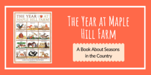 The Year at Maple Hill Farm: Seasons in the Country - A Little Library